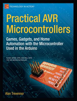 Köp Practical AVR Microcontrollers: Games, Gadgets, ... till rätt pris ...